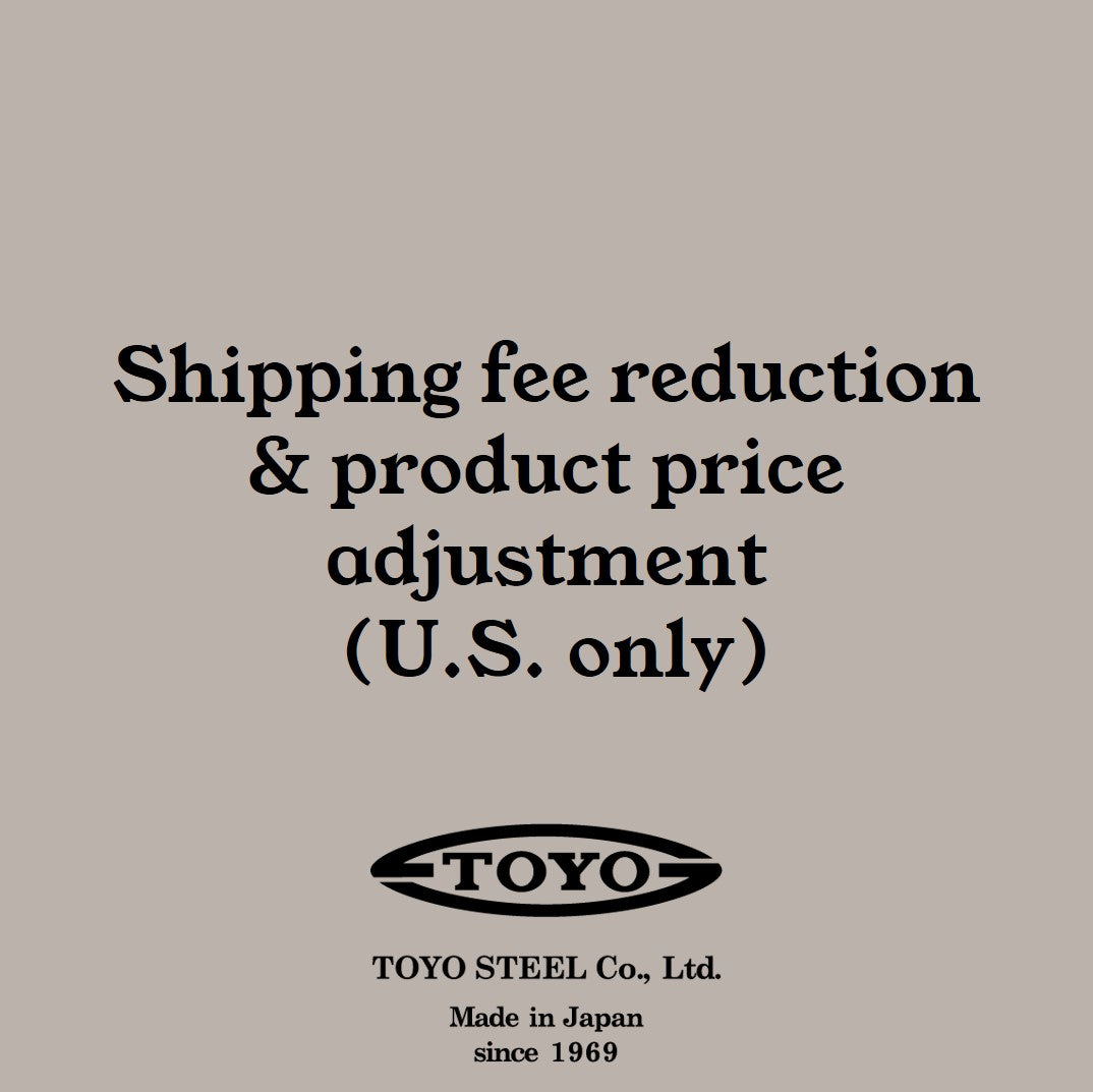 Shipping fee reduction & product price adjustment(U.S. only) | 東洋スチール ...